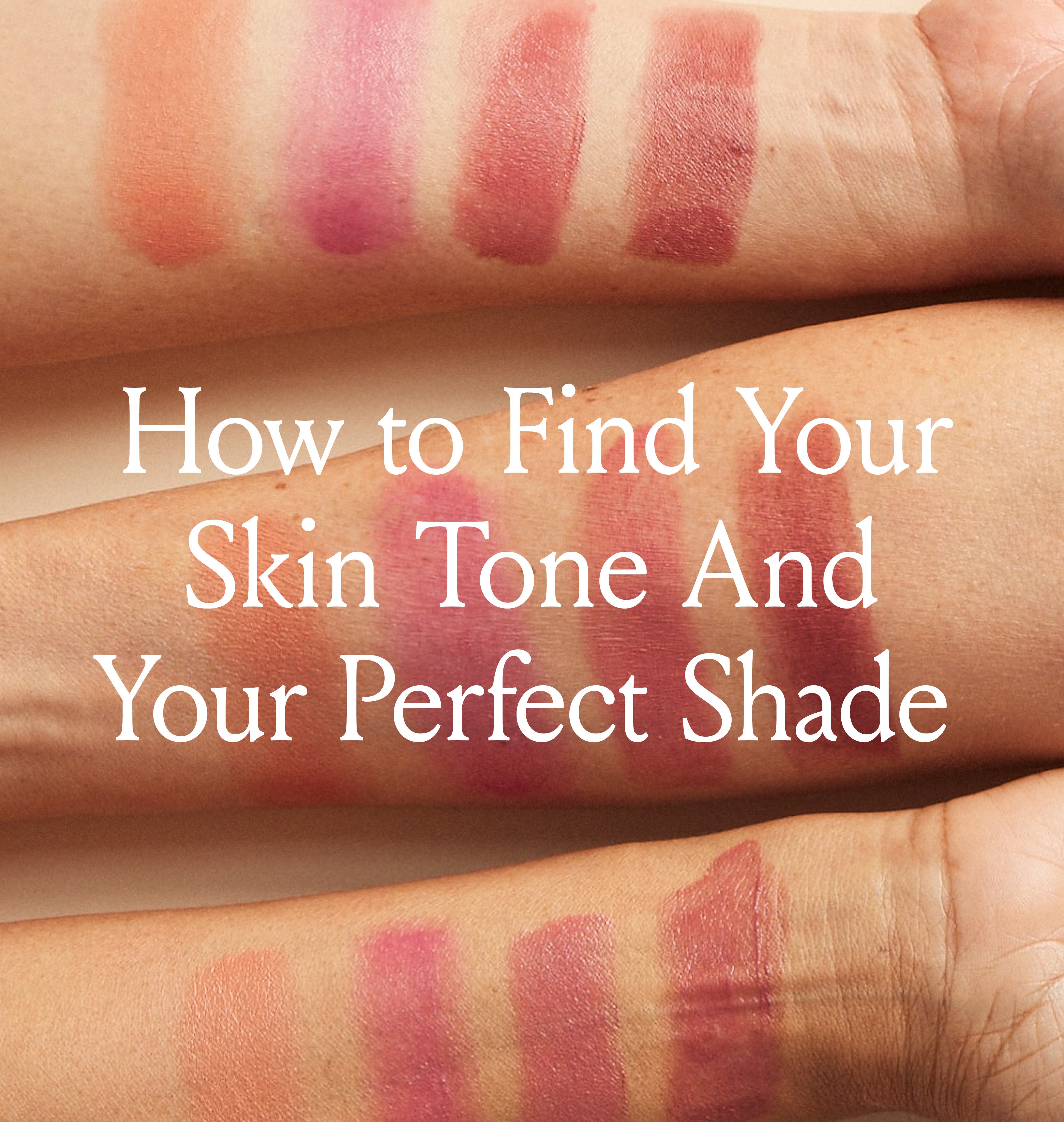 How To Find Your Skin Tone and Your Perfect Shade